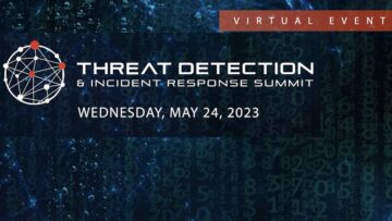 Watch Now: Threat Detection and Incident Response Virtual Summit - SecurityWeek