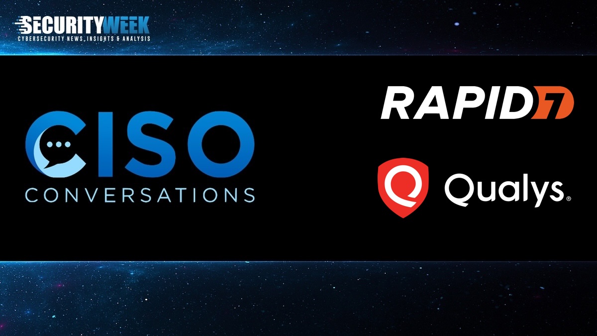 CISO Conversations: Jaya Baloo From Rapid7 and Jonathan Trull From Qualys - SecurityWeek